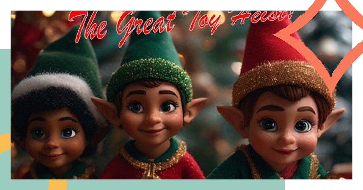 Elves on the Loose: The Great Toy Heist! | Visit Herefordshire